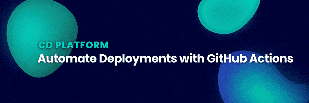 How to Automate Deployments with GitHub Actions | dyrector.io