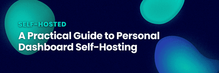A Practical Guide to Personal Dashboard Self-Hosting | dyrectorio